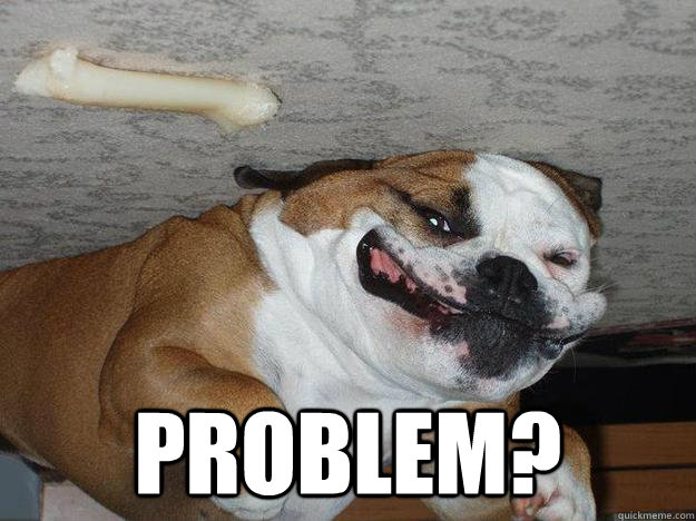 problem? - Misc - quickmeme