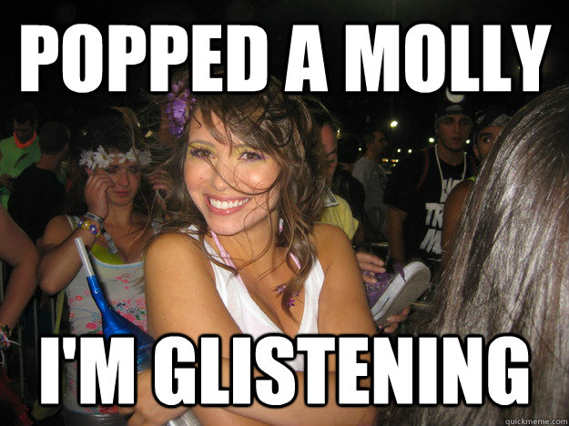 Popped a molly I'm glistening - Incredibly photogenic raver - quickmeme