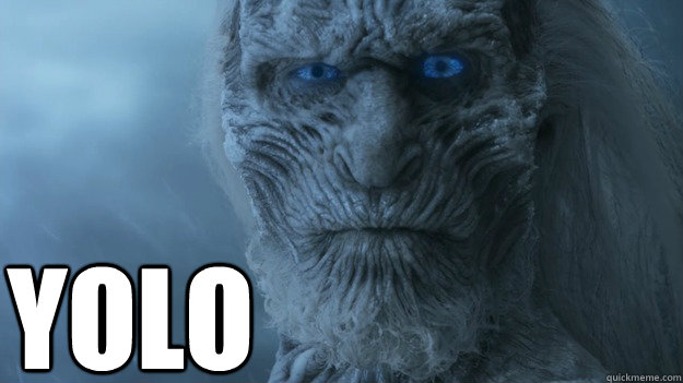 Yolo White Walker memes | quickmeme