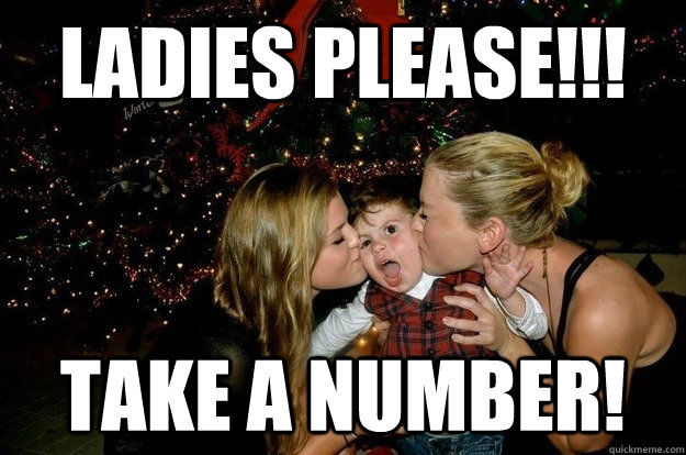 ladies please!!! take a number! - upset at christmas - quickmeme