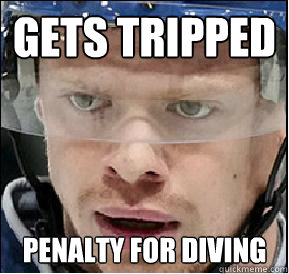 gets tripped penalty for diving - Unsuccessful Hockey Player - quickmeme