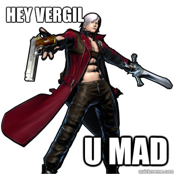 hey vergil come at me bro - DMC Meme - quickmeme