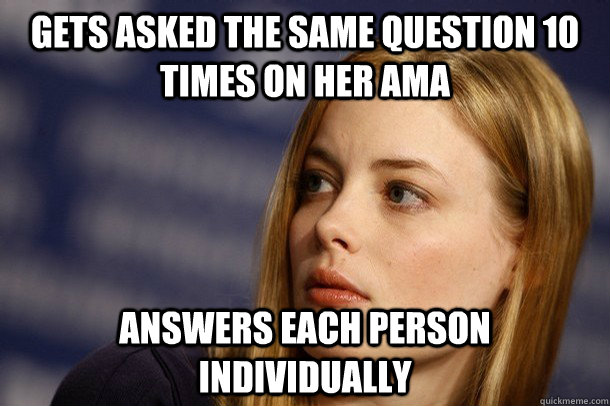 Gets asked the same question 10 times on her AMA Answers each person individually - Good Girl ...