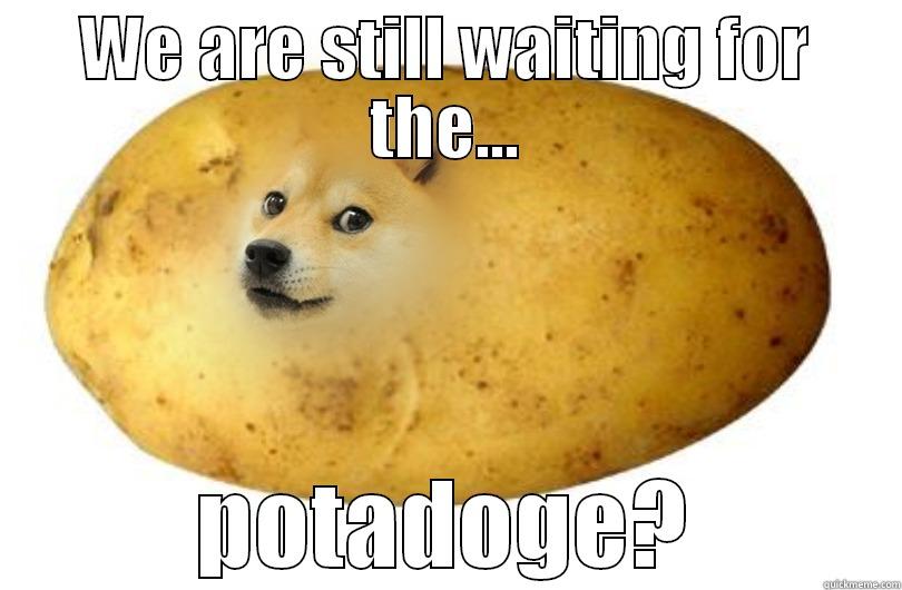 Waiting for potato - quickmeme