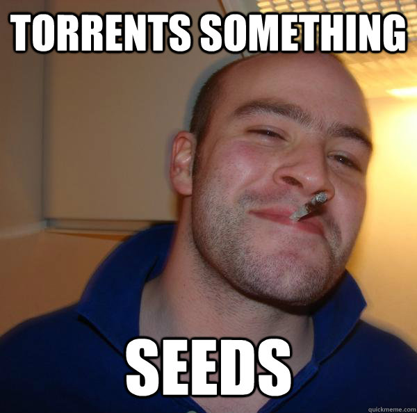 torrents something Seeds - Misc - quickmeme