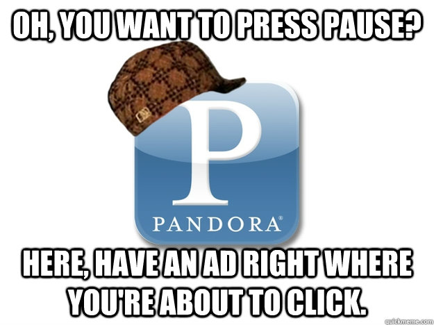 Oh, you want to press pause? Here, have an ad right where you're about to click. - Misc - quickmeme
