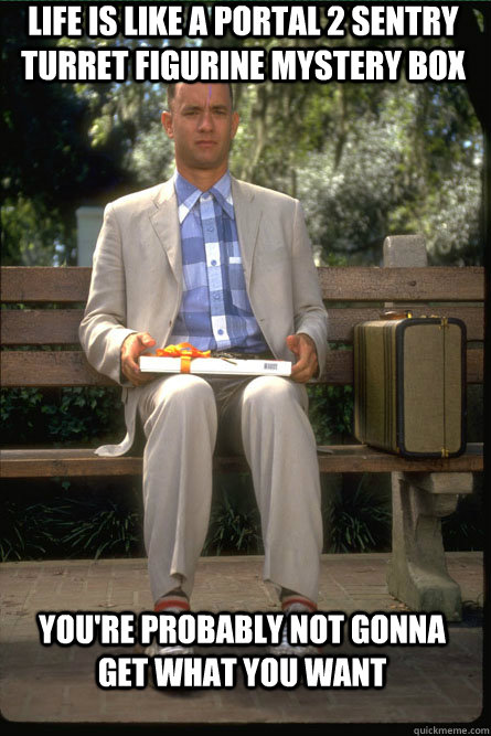 Life is like a portal 2 sentry turret figurine mystery box You're probably not gonna get what ...