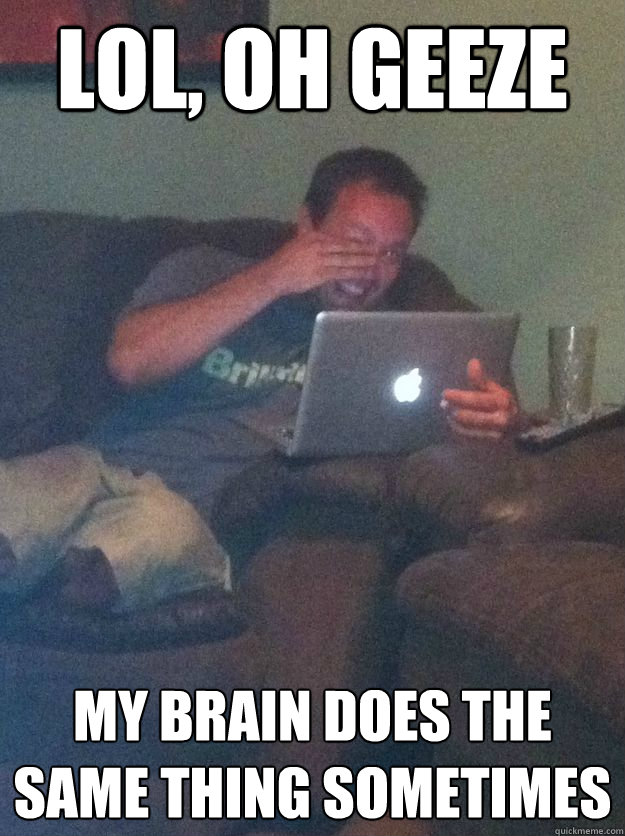lol, oh geeze my brain does the same thing sometimes - Meme-discovering dad walking dead - quickmeme
