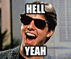 HELL YEAH - Misc - quickmeme