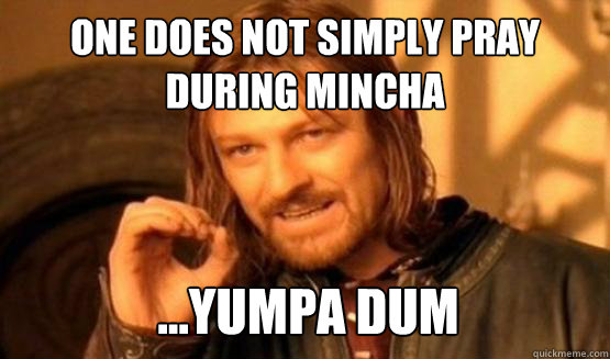 One does not simply pray during mincha ...yumpa dum - ONE DOES NOT SIMPLY EAT WITH UTENSILS ...