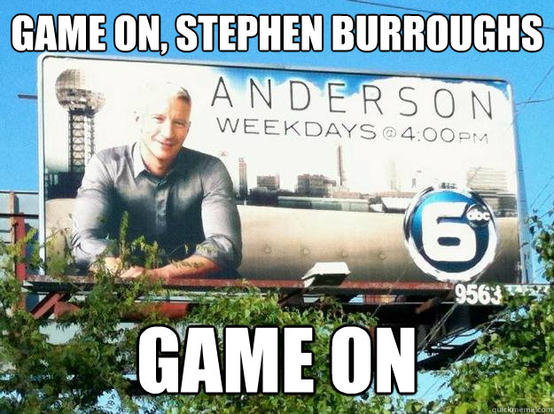 Game on, stephen Burroughs GAME ON - Andersoninfiltration - quickmeme