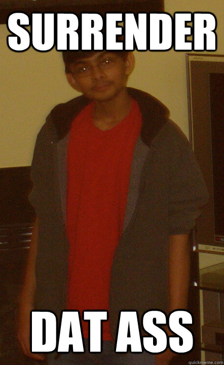Surrender Dat ass - Misc - quickmeme