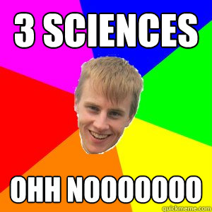 3 SCIENCES Ohh nooooooo - Robs Rip-offs - quickmeme