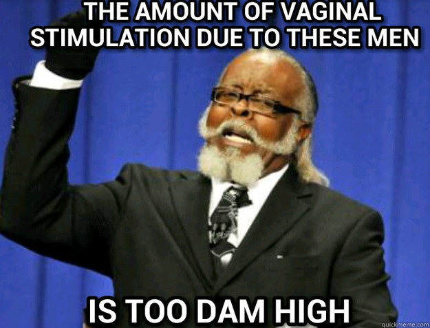 - Too dam high - quickmeme