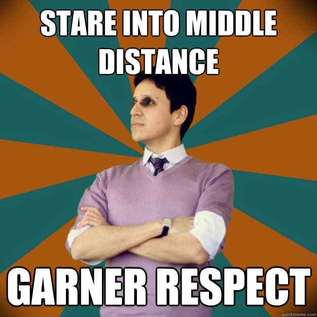 stare into middle distance garner respect - Gerald Peralta, Columbus of the Internet - quickmeme