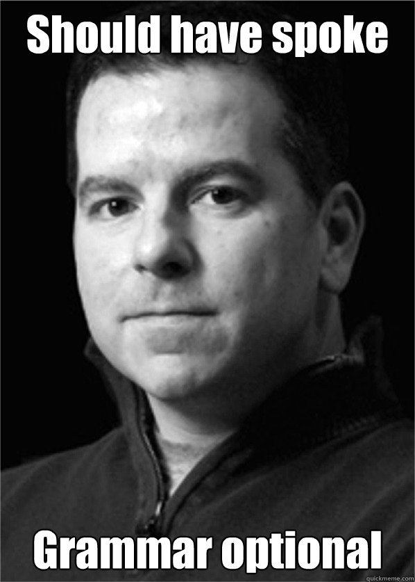 Should have spoke Grammar optional - Chris Bradford - quickmeme