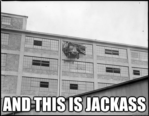 and this is jackass - Misc - quickmeme