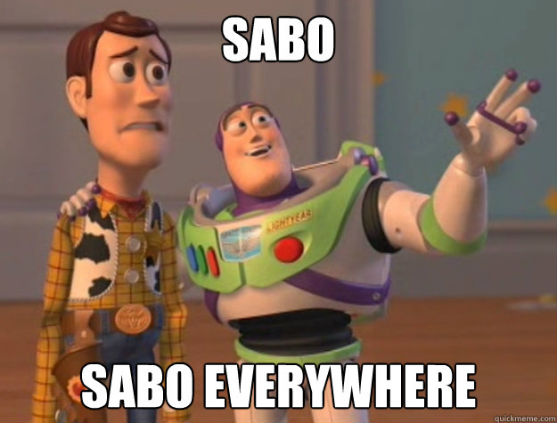 SABO SABO EVERYWHERE - Its Everywhere - quickmeme