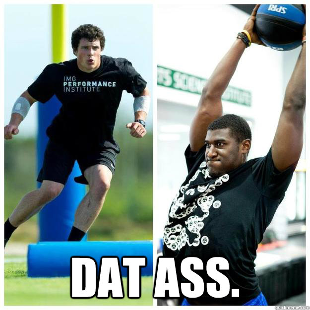 DAT ASS. - Misc - quickmeme