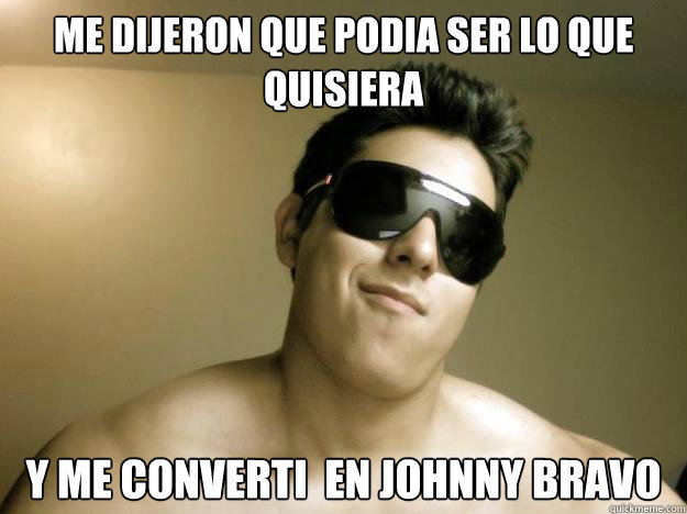 Brunette Johnny Bravo memes | quickmeme