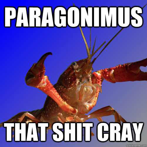 Paragonimus THAT SHIT CRAY - Cray Fish - quickmeme