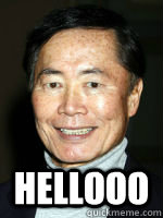 hellooo - Takei - quickmeme