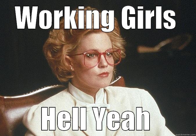 Working Girls Hell Yeah - quickmeme