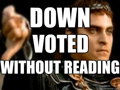 Down without reading voted - Downvoting Roman - quickmeme
