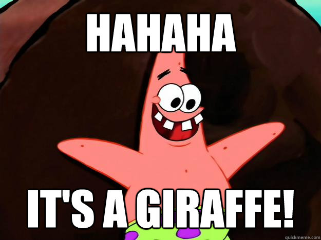 Hahaha It's a giraffe! - Misc - quickmeme