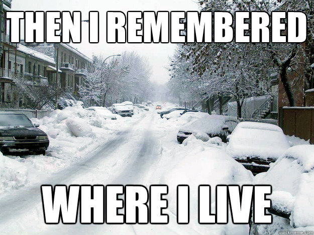 Then I remembered Where I live - Misc - quickmeme