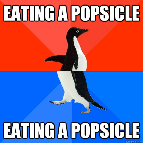 Eating a popsicle eating a popsicle - Socially Awesome Awkward Penguin - quickmeme