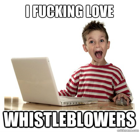 I FUCKING LOVE Whistleblowers - I fucking love computers - quickmeme
