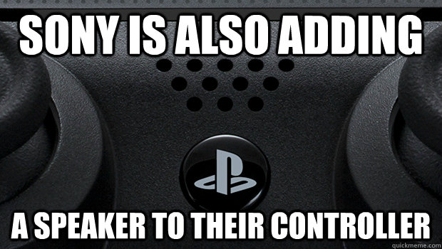 Sony is also adding a speaker to their controller - Misc - quickmeme