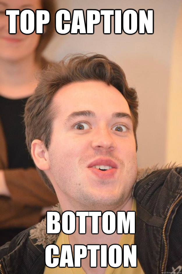 Top caption Bottom caption - Misc - quickmeme