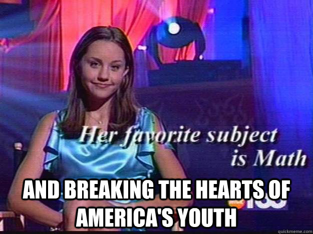 and breaking the hearts of america's youth - SCUMBAG AMANDA - quickmeme