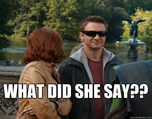 What did she say?? - Misc - quickmeme