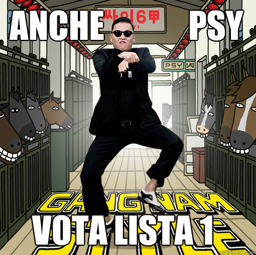 anche psy vota lista 1 - psy meme 2 - quickmeme