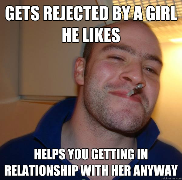 Gets rejected by a girl he likes helps you getting in relationship with her anyway - Misc ...