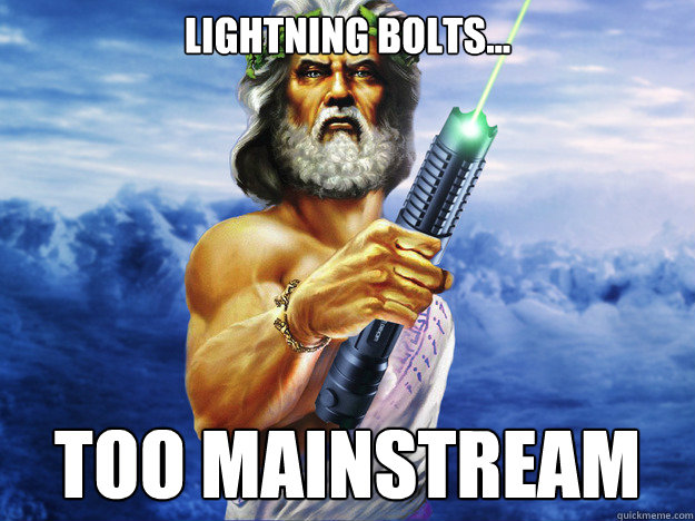 Wicked Lasers Zeus memes | quickmeme