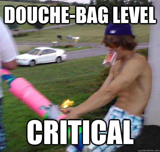 Douche-bag Level Critical - Scumbag Bro - quickmeme