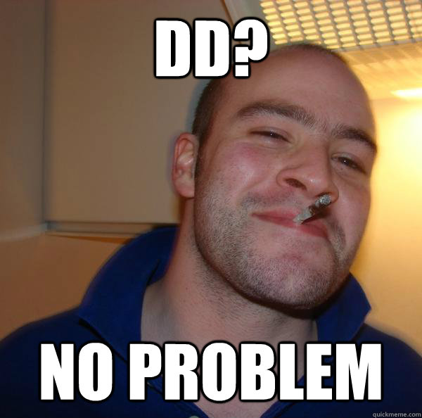 DD? no problem - Misc - quickmeme