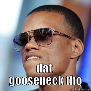 dat gooseneck - quickmeme