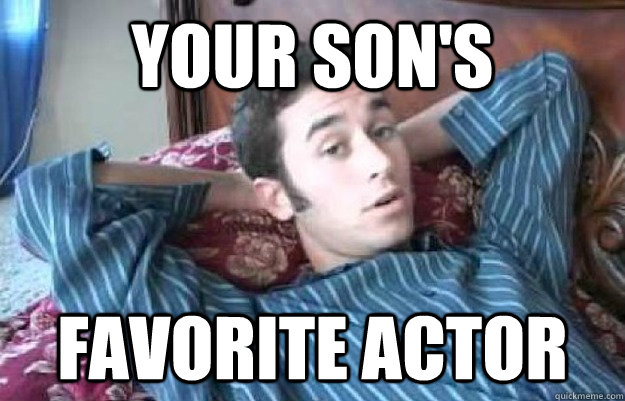 Your son's favorite actor - Pornstar Pat - quickmeme