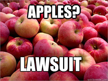 Apples? LAWSUIT - Misc - quickmeme
