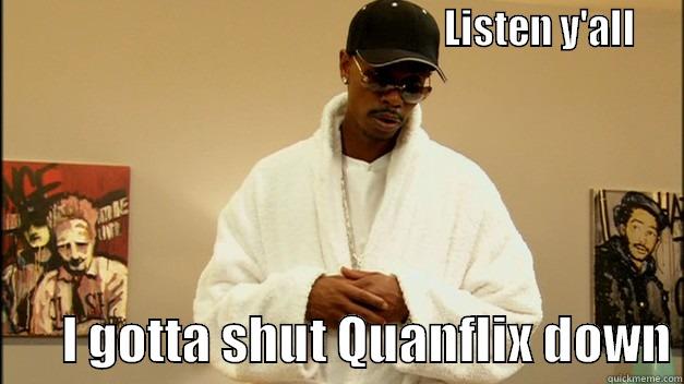 Shuttin' it down - quickmeme