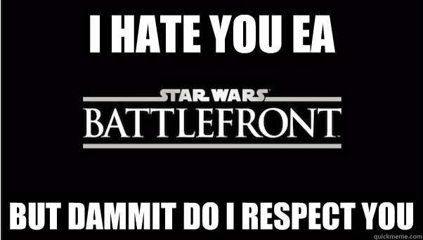 I hate you ea but dammit do I respect you - Misc - quickmeme