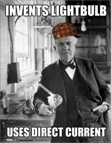 SCUMBAG THOMAS EDISON memes | quickmeme