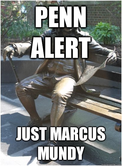 Penn alert Just Marcus Mundy - Tough Penn Life - quickmeme