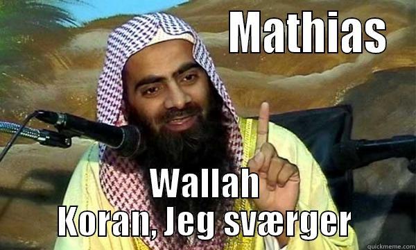 Mathias! Jeg Sværger - quickmeme