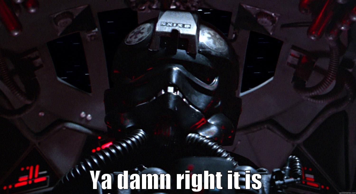 ya damn right it is - quickmeme